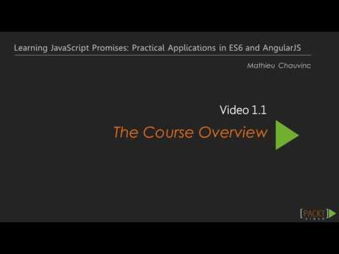 Learn Learning JS Promises Practical App in ES6 and AngularJS The Course Overview | packtpub com ...