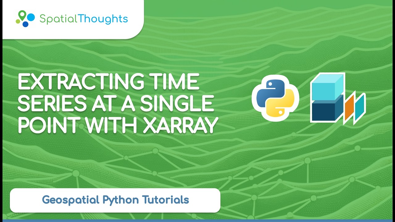 Extracting Time Series at a Single Point with Xarray (Geospatial Python Tutorials)