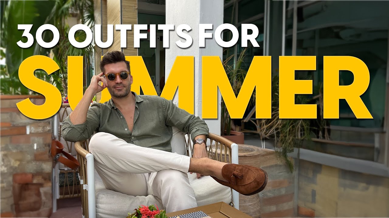 30 outfits for summer | Styling tips for men