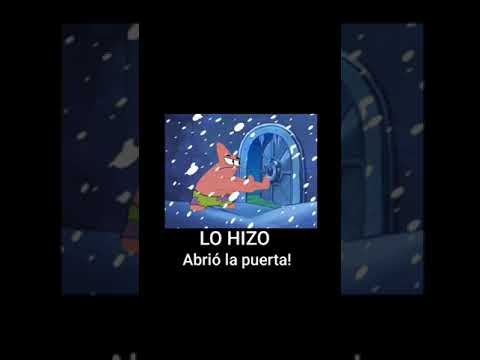 Abrete Sesamo! Patricio Abre La Puerta!! :0