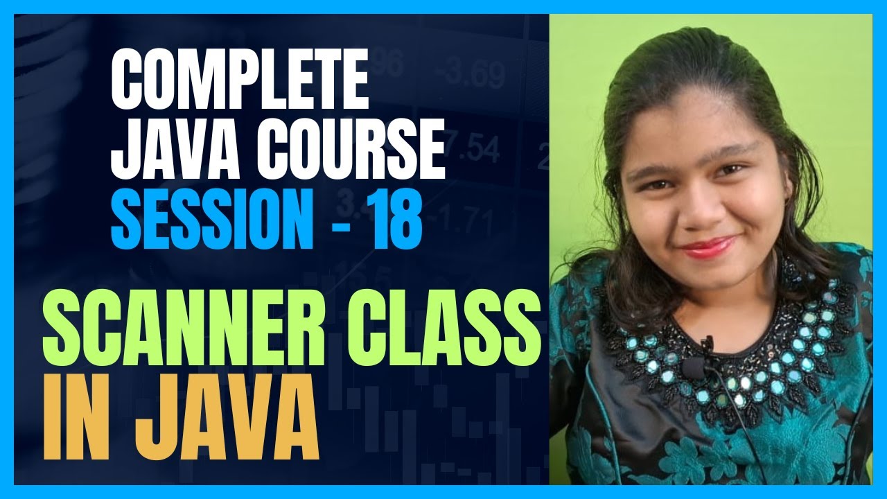 Java Full Course 18 | Scanner Class in Java Tutorial for Beginners