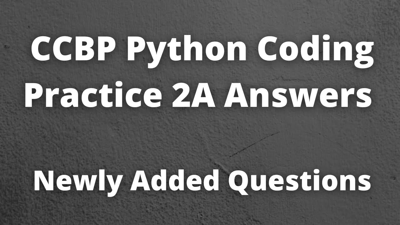 CCBP Python Coding Practice 2A Answers | Python Coding Solutions | CCBP Newly Added Python Questions
