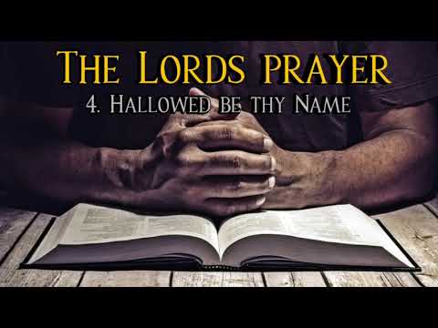 The Lord's Prayer : 4. Hallowed be Thy Name - R. C. Sproul