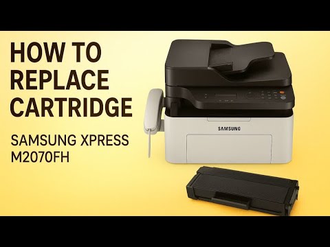 How to Replace Samsung Xpress M2070FH Cartridge Toner in 2 Minutes