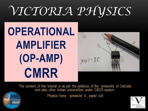 LEC-6 : CMRR - Common Mode Rejection Ratio --- Operational Amplifier (Op-Amp)