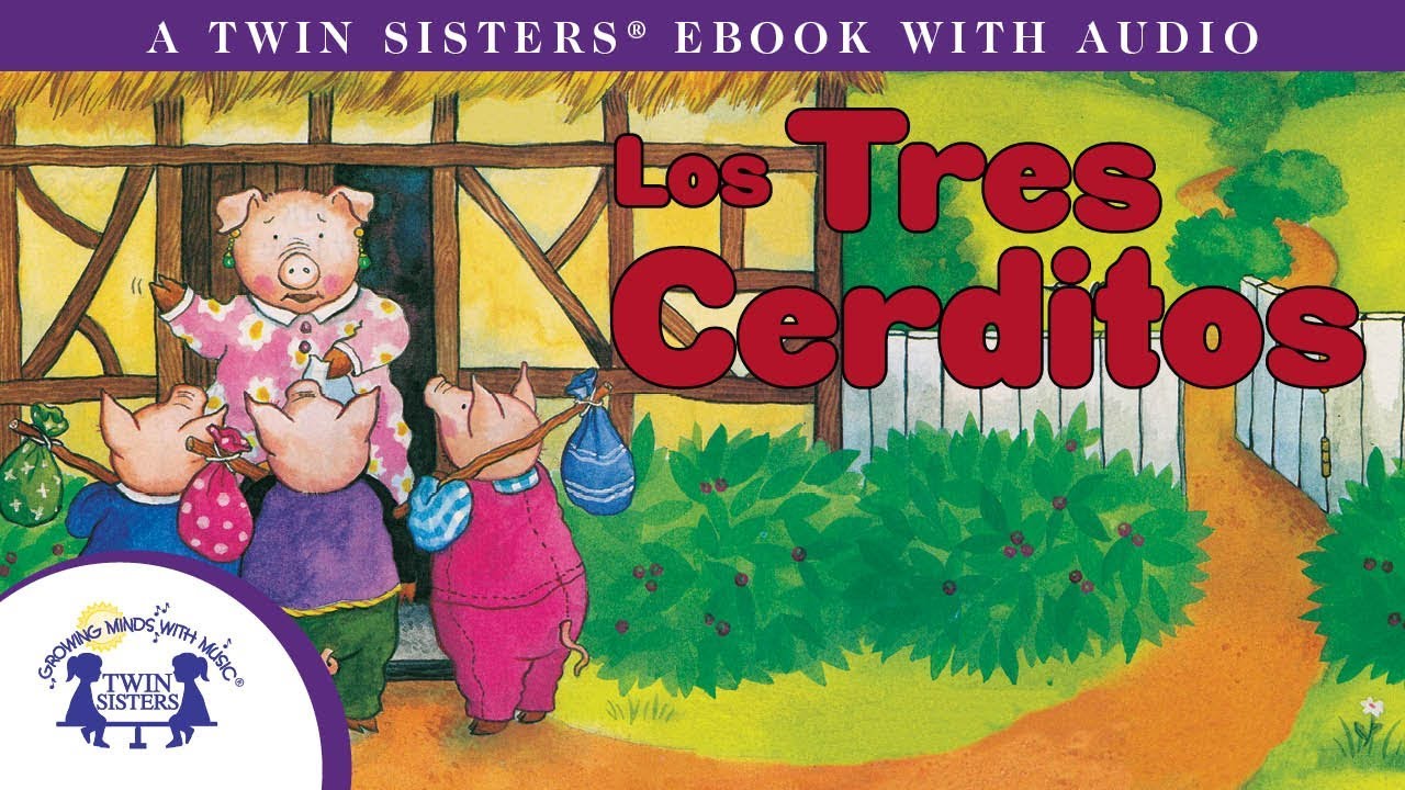 Los Tres Cerditos - A Twin Sisters® eBook with Audio