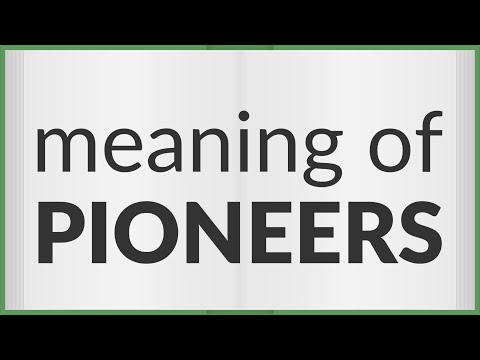 Pioneers | meaning of Pioneers