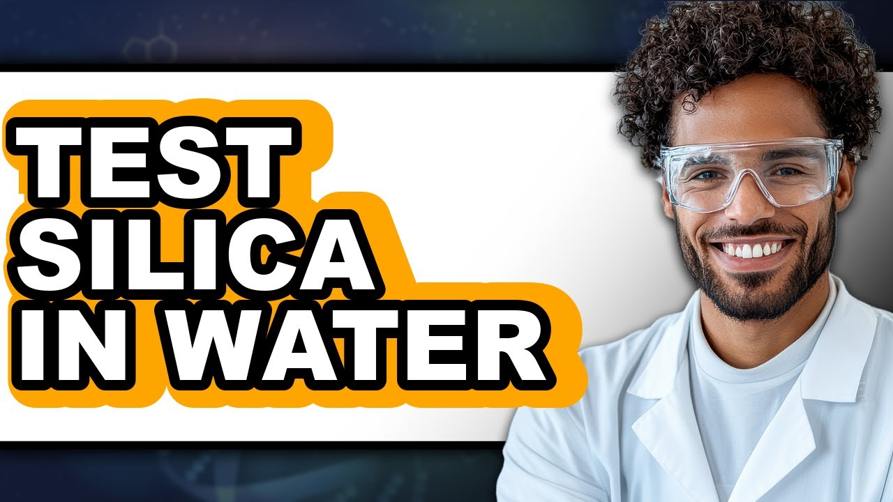 How to Test Silica in Water (Full Guide)
