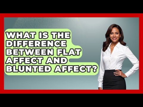 What Is The Difference Between Flat Affect And Blunted Affect? - Schizophrenia Support Network