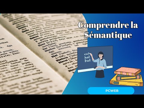 Comprendre la Sémantique: Définition et Importance