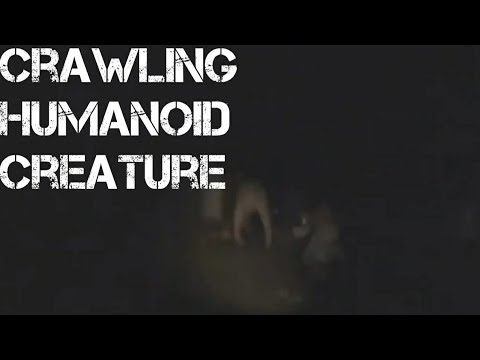 Crawling Humanoid Creature Caught On Camera (HD)
