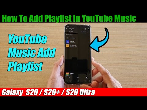 Galaxy S20/S20+: How to Add Music Playlist In YouTube Music