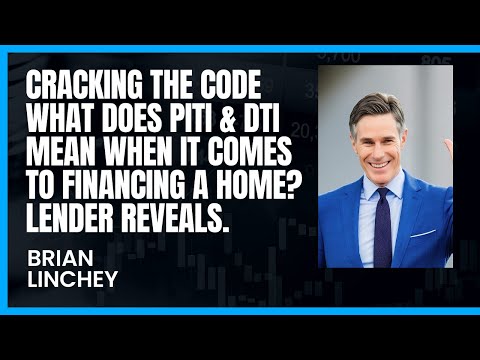 Cracking the Code, Lender Reveals what PITI & DTI mean and why you should care.