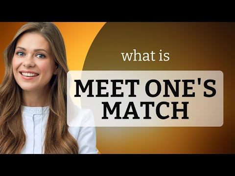 Meet Your Match: Unraveling the Mystery of a Popular English Phrase
