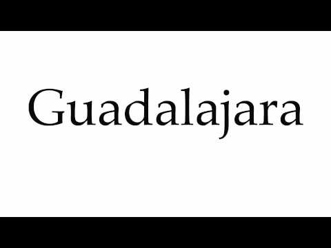 How to Pronounce Guadalajara