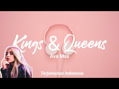 Ava Max - Kings & Queens (Lyrics & Terjemahan Indonesia)