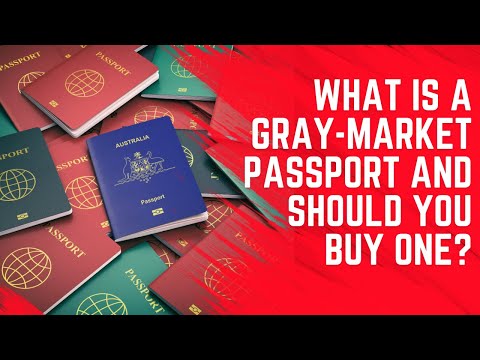 What is a Gray-Market Passport - And Should You Buy One?