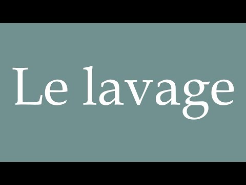 How to Pronounce ''Le lavage'' (The wash) Correctly in French