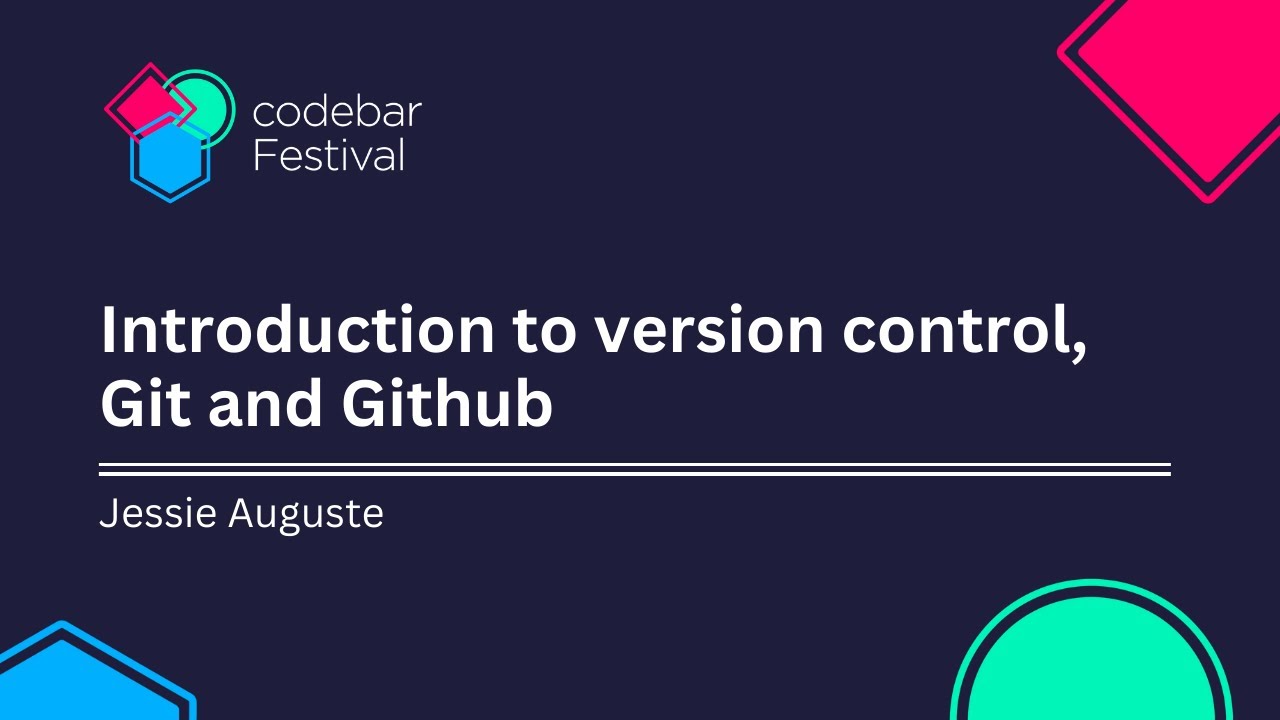 Version Control, Git and Github with Jessie Auguste | codebar Festival 2023