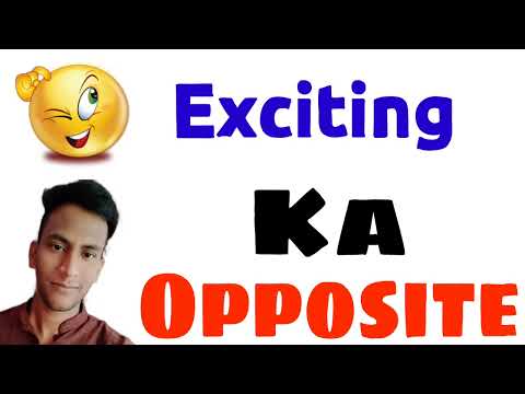 Opposite word of Exciting | Exciting ka opposite kya hota hai | Antonyms of Exciting