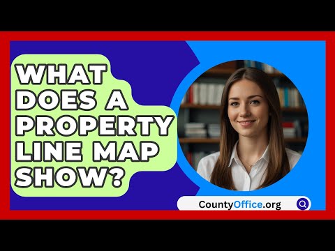 What Does A Property Line Map Show? - CountyOffice.org