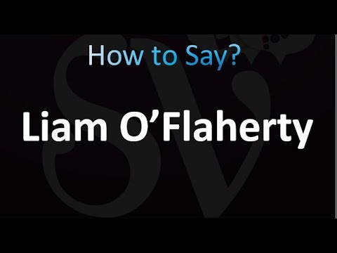 How to Pronounce Liam O’Flaherty