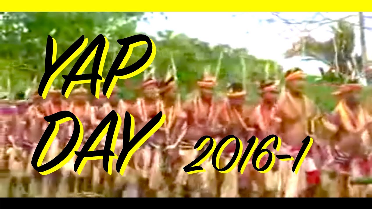 Yap Day 2016 (Day 1)