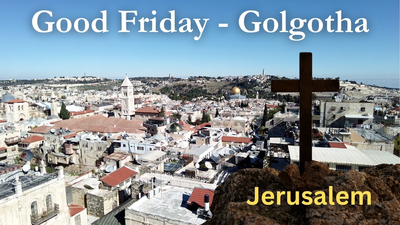 The Crucifixion of Jesus in Jerusalem: Where It Happened