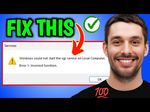 How To Fix Windows Could Not Start The VGC Service Error 1 Incorrect Function Fix
