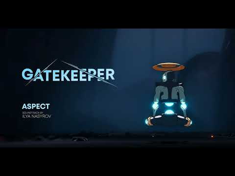 Steam Community :: Video :: Gatekeeper - Official Soundtrack | Aspect