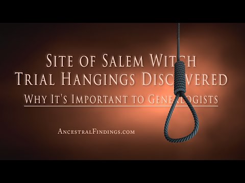 AF-980: Site of Salem Witch Trial Hangings Discovered | Ancestral Findings Podcast