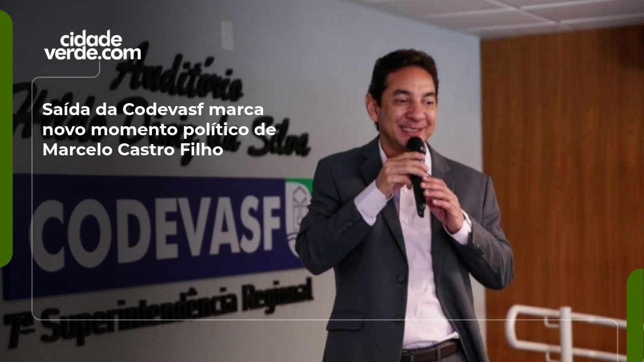 Saída da Codevasf marca novo momento político de Marcelo Castro Filho ...