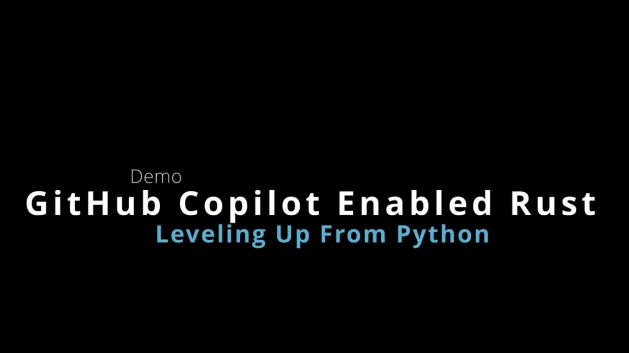 Level Up to Rust for Python Devs with VS Code, GitHub & Co-Pilot