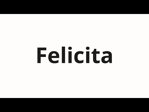 How to pronounce Felicita