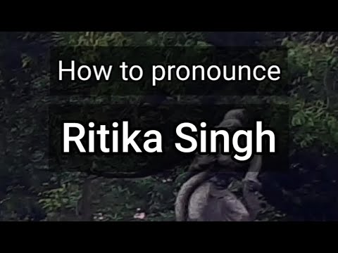 How to Pronounce Ritika Singh