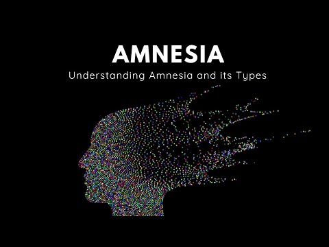 What is Amnesia and its types? - Anterograde & Retrograde Amnesia