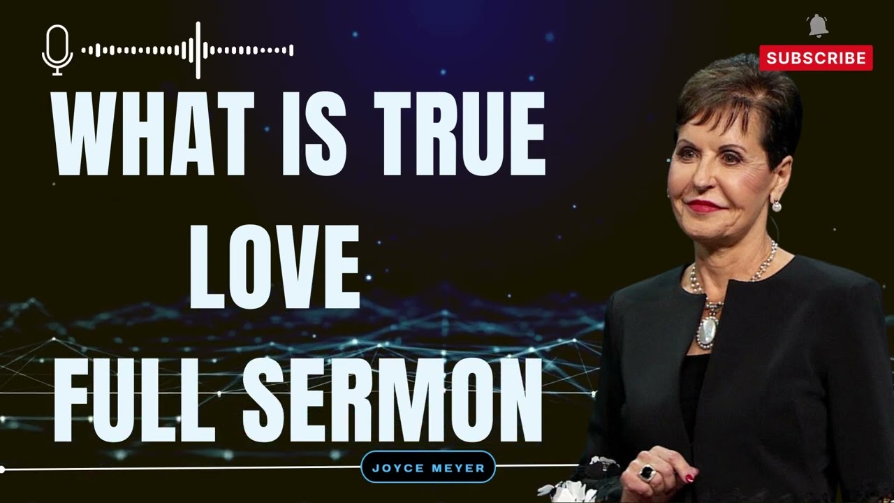 Life Experience - What Is True Love Full Sermon | Joyce Meyer 2023