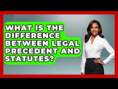 What Is The Difference Between Legal Precedent And Statutes? - Learn About Libertarianism