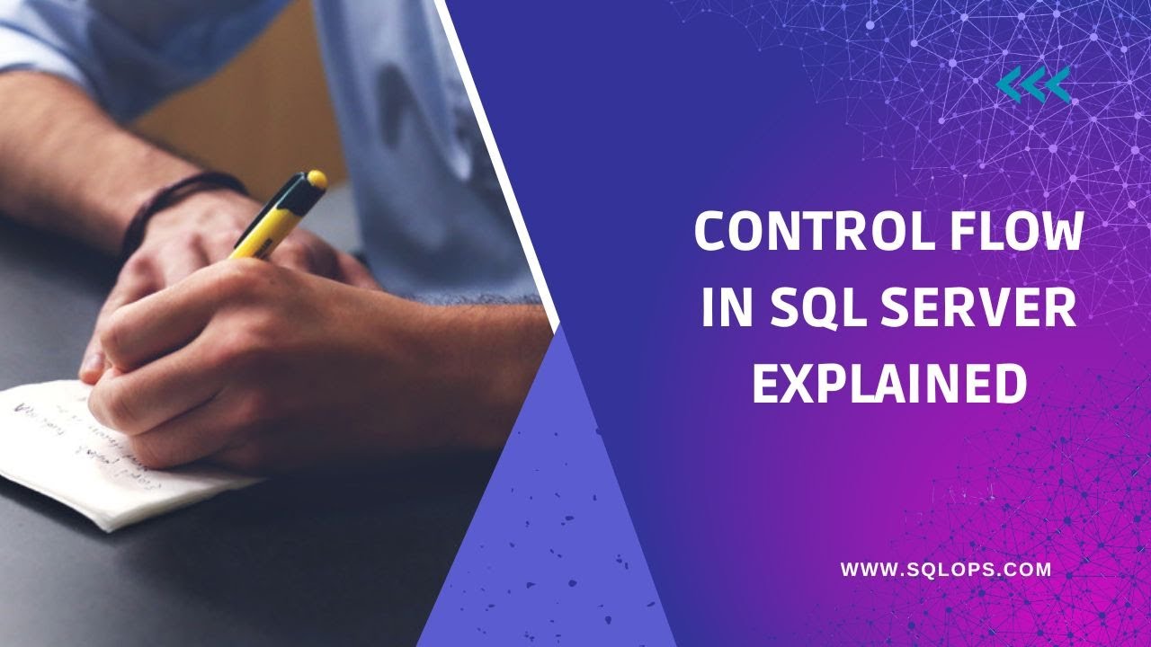 Control Flow in SQL Server || Controlling Program Flow