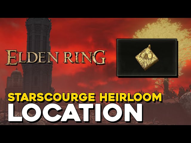 How to find Starscourge Heirloom in Elden Ring