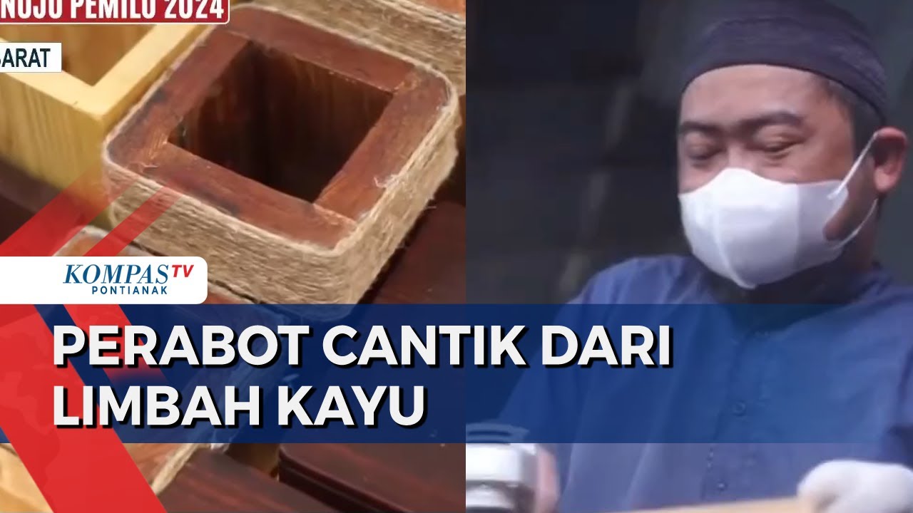 Perajin di Pontianak Ubah Limbah Kayu jadi Perabot Cantik Bermanfaat & Bernilai Jual Tinggi