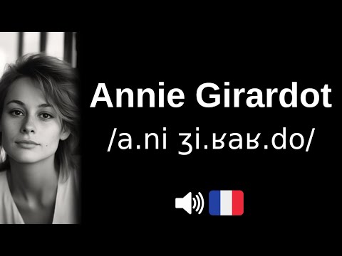 How to pronounce 'Annie Girardot' (CORRECTLY!)