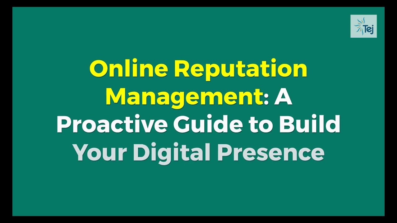Online Reputation Management A Proactive Guide to Build Your Digital Presence
