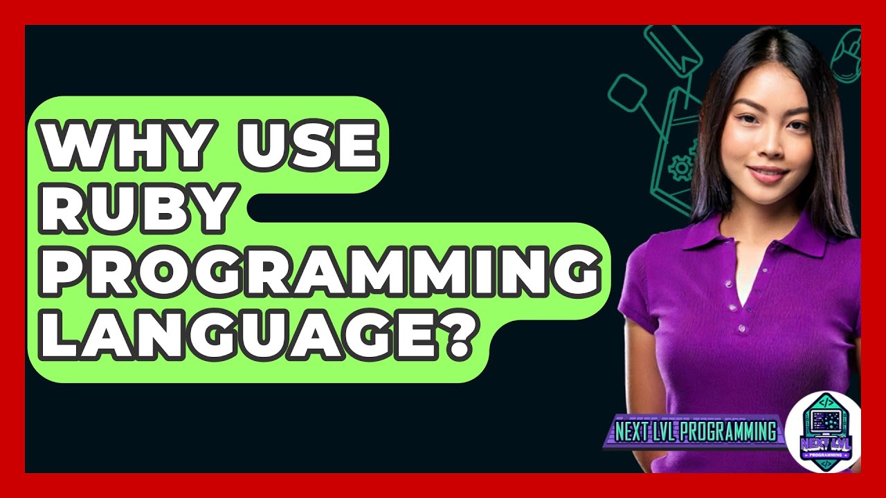 Why Use Ruby Programming Language? - Next LVL Programming