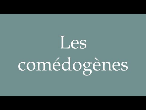 How to Pronounce ''Les comédogènes'' (The comedogenic) Correctly in French