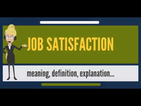 What is JOB SATISFACTION? What does JOB SATISFACTION mean? JOB SATISFACTION meaning