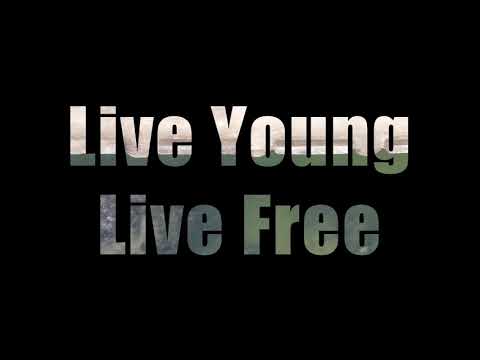 Live Young Live Free