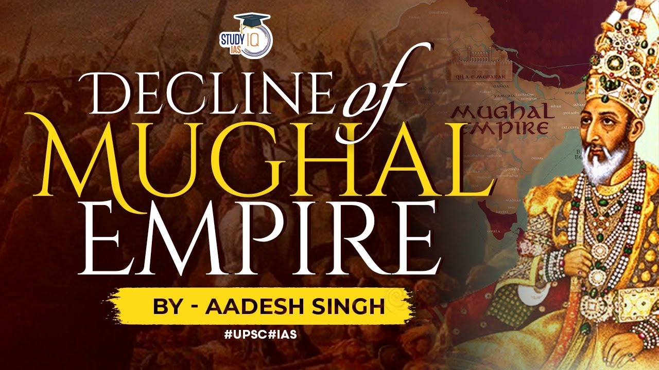 Understanding the Decline of the Mughal Empire: Key Factors and ...