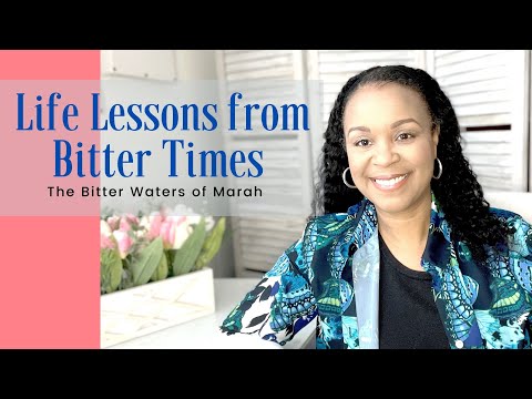 Life Lessons from Bitter Times (The Bitter Waters.of Marah)