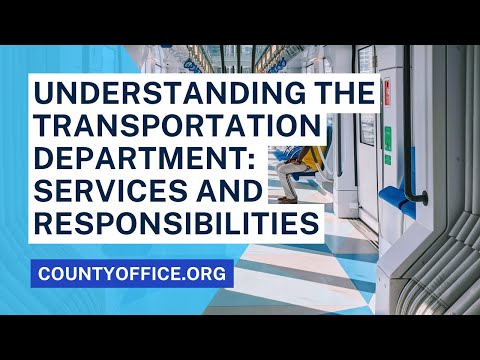 Transportation Department: Services and Responsibilities - CountyOffice.org
